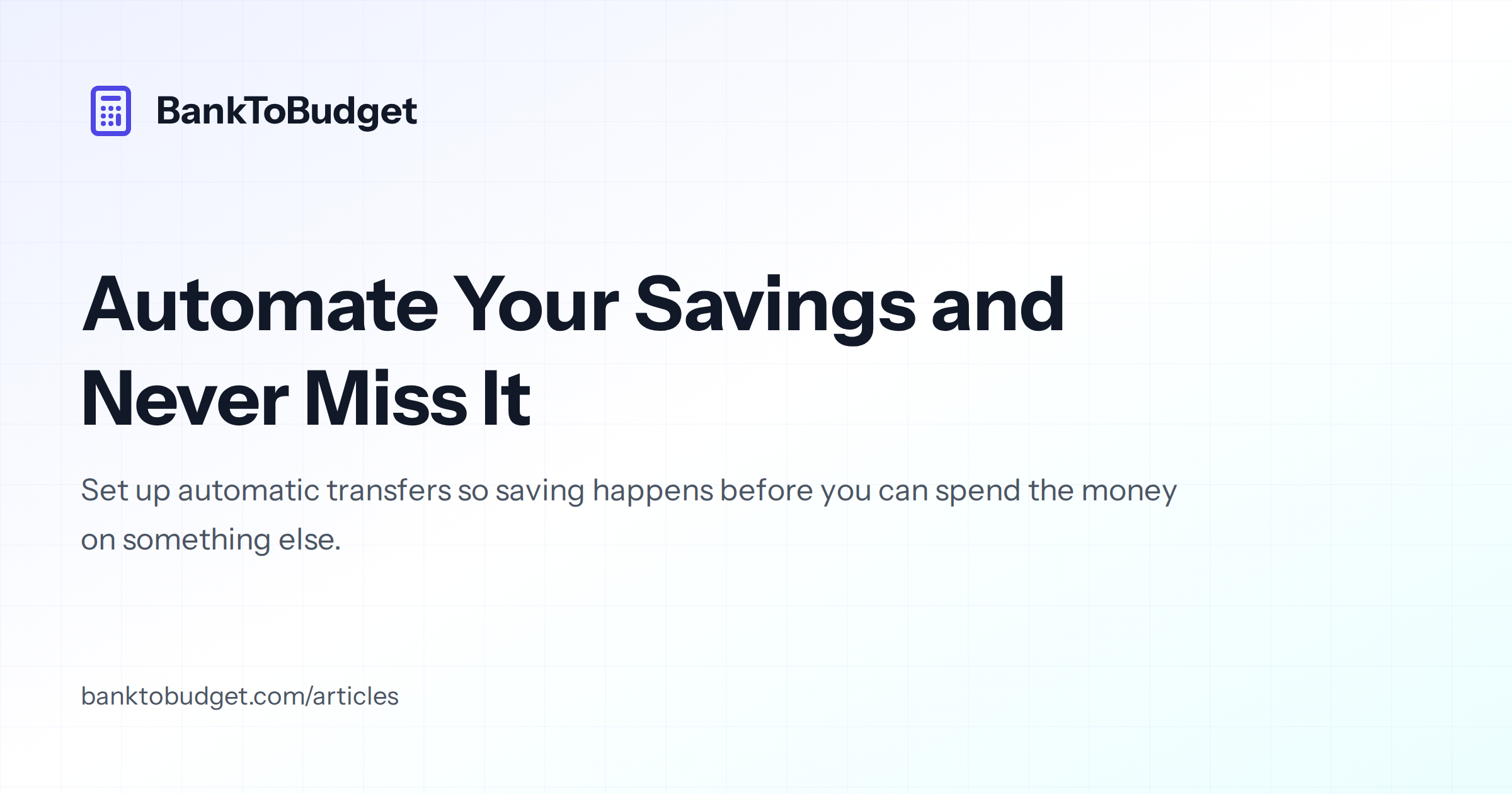Automate Your Savings and Never Miss It - Bank to Budget